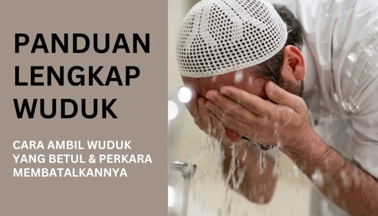 Panduan Lengkap Wuduk: Cara Ambil Wuduk yang Betul & Perkara ...
